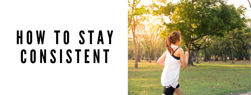 How To Stay Consistent – Whole Lifestyle Momma